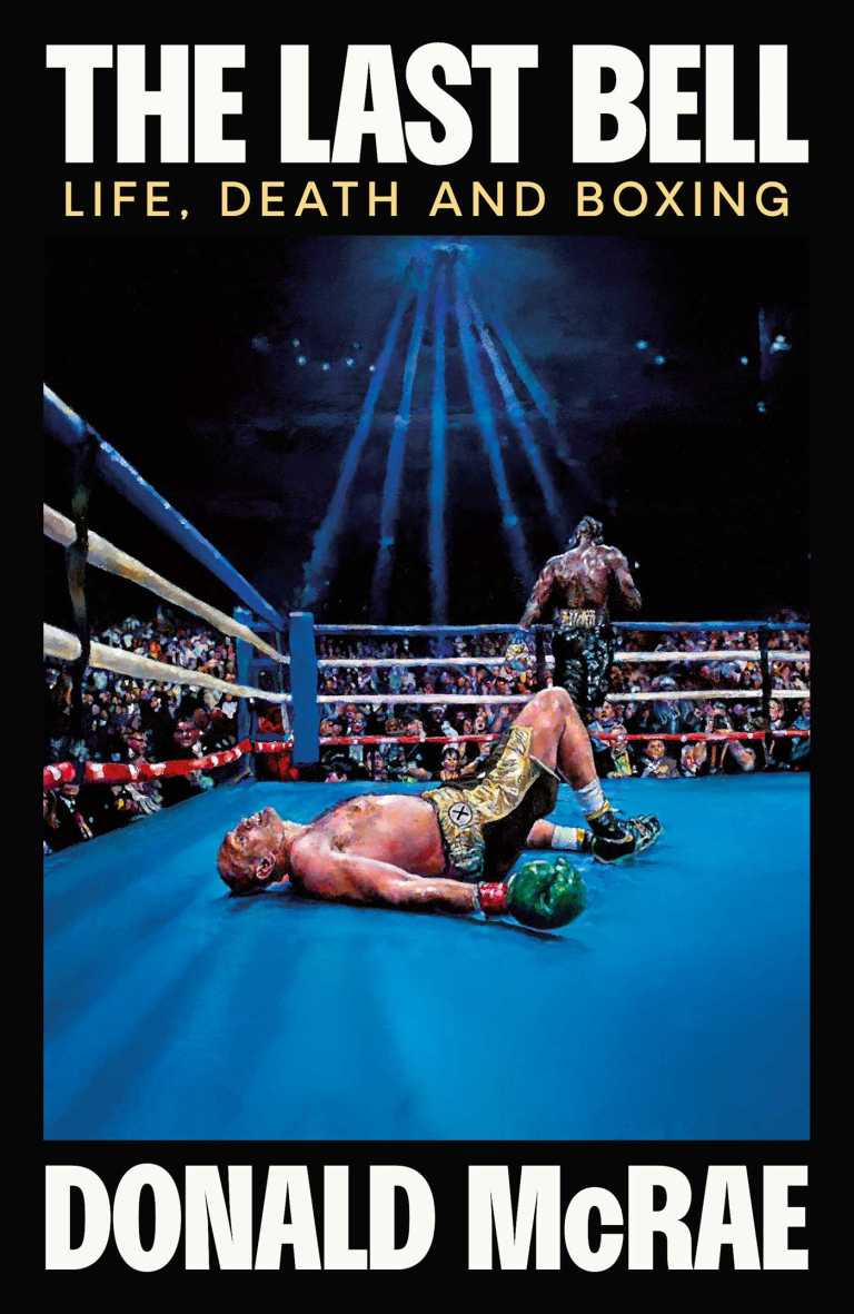 Donald McRae: The Last Bell, Life, Death and Boxing – FightPost: Boxing ...